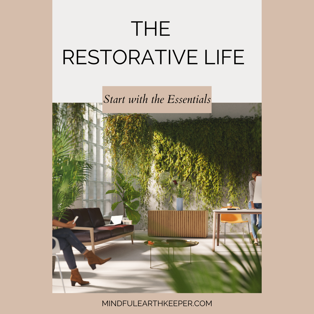 The Restorative Life: Our Relationship to Food – Mindful Earthkeeper